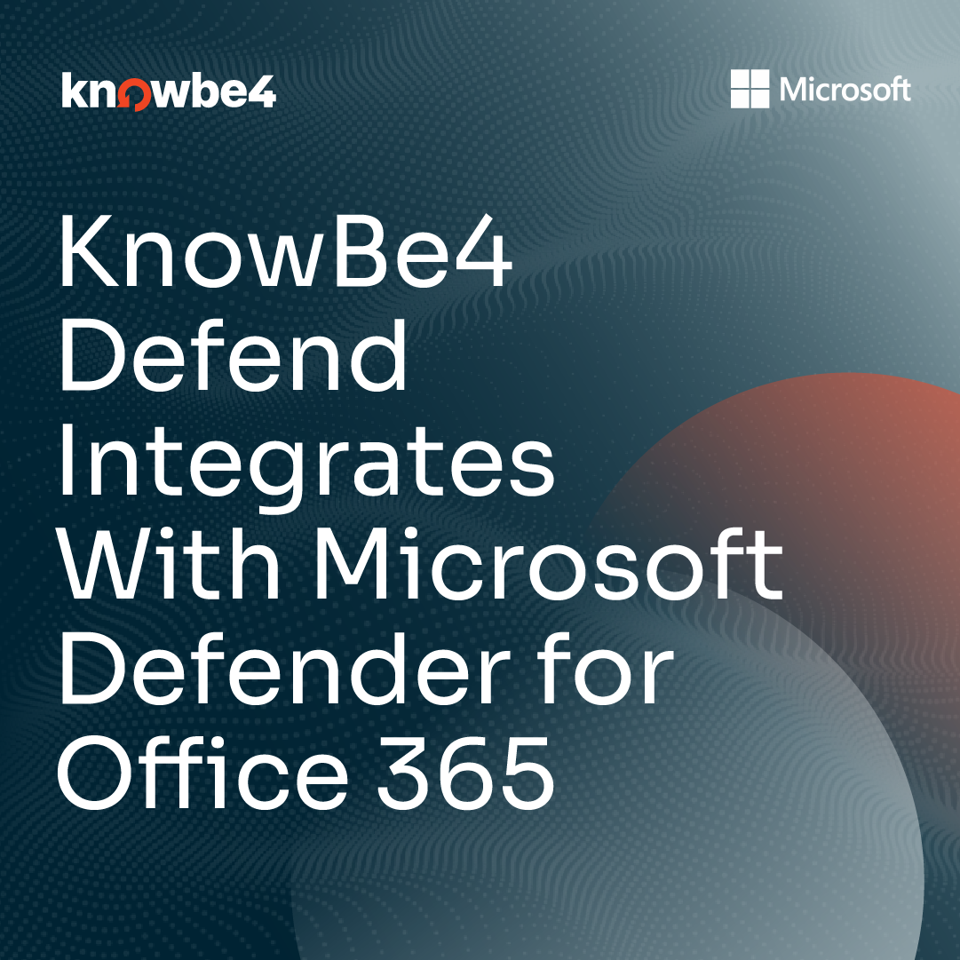 How KnowBe4 Defend Seamlessly Integrates with Microsoft Defender for ...