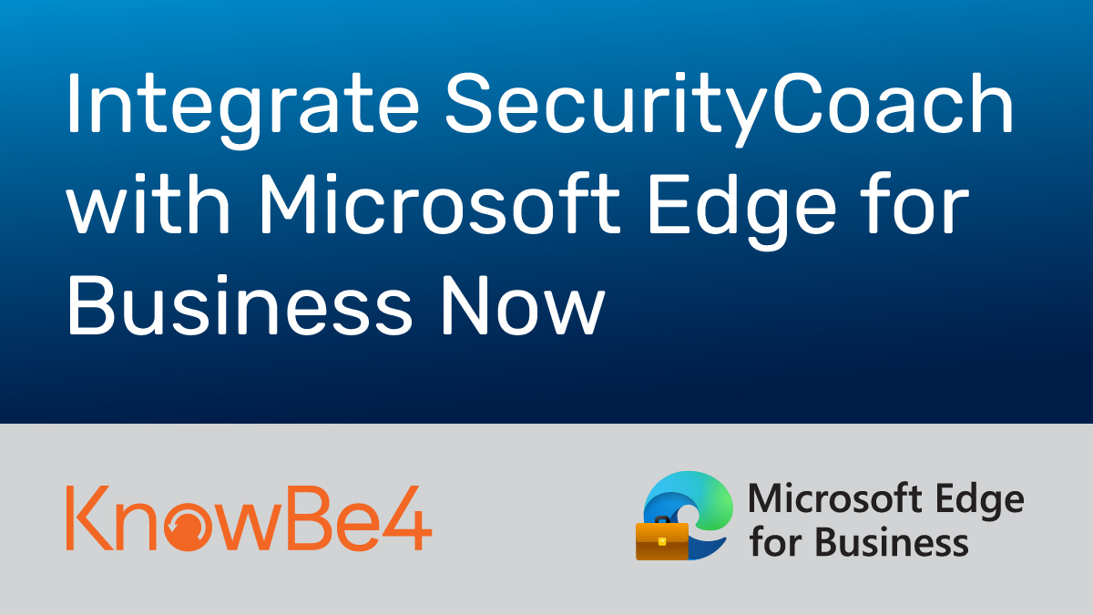 Combine SecurityCoach with Microsoft Edge for Enterprise - Tech News 12