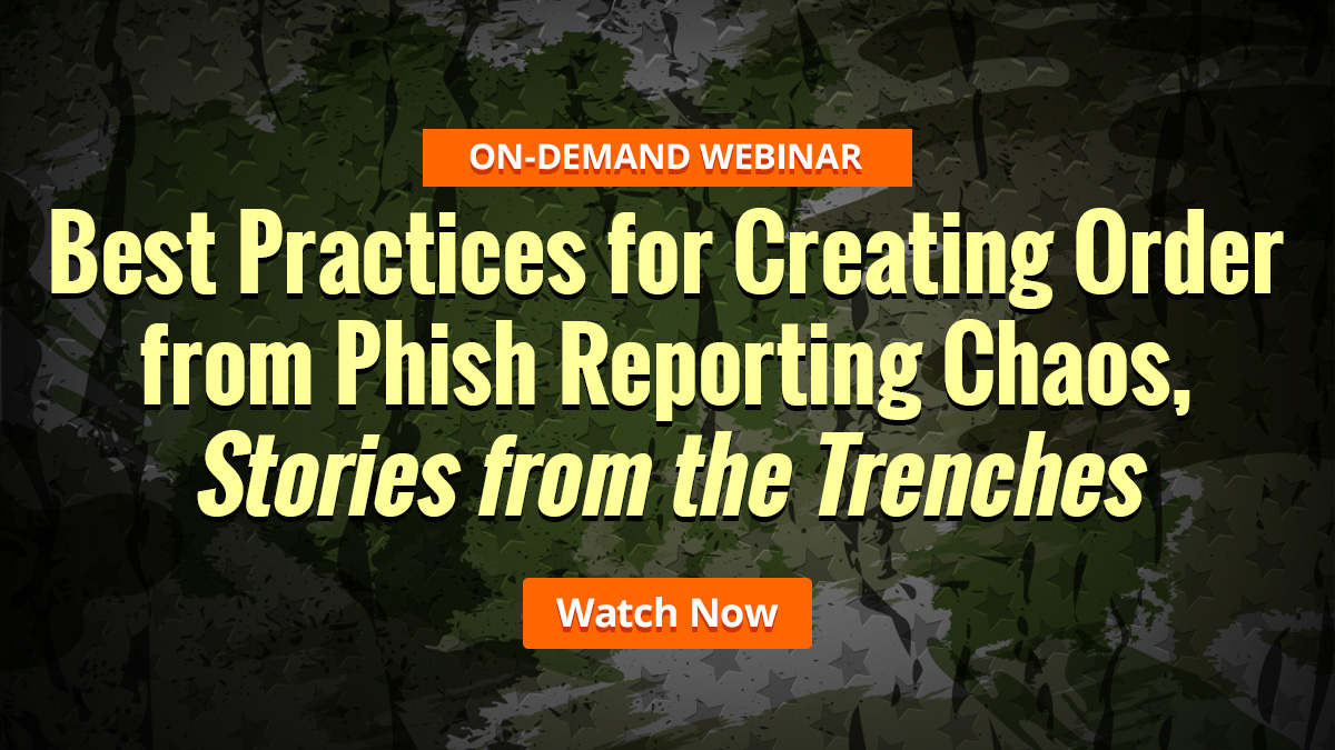 Best Practices for Creating Order from Phish Reporting Chaos