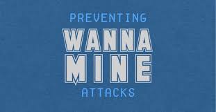 What are “WannaMine” attacks, and how do I avoid them?
